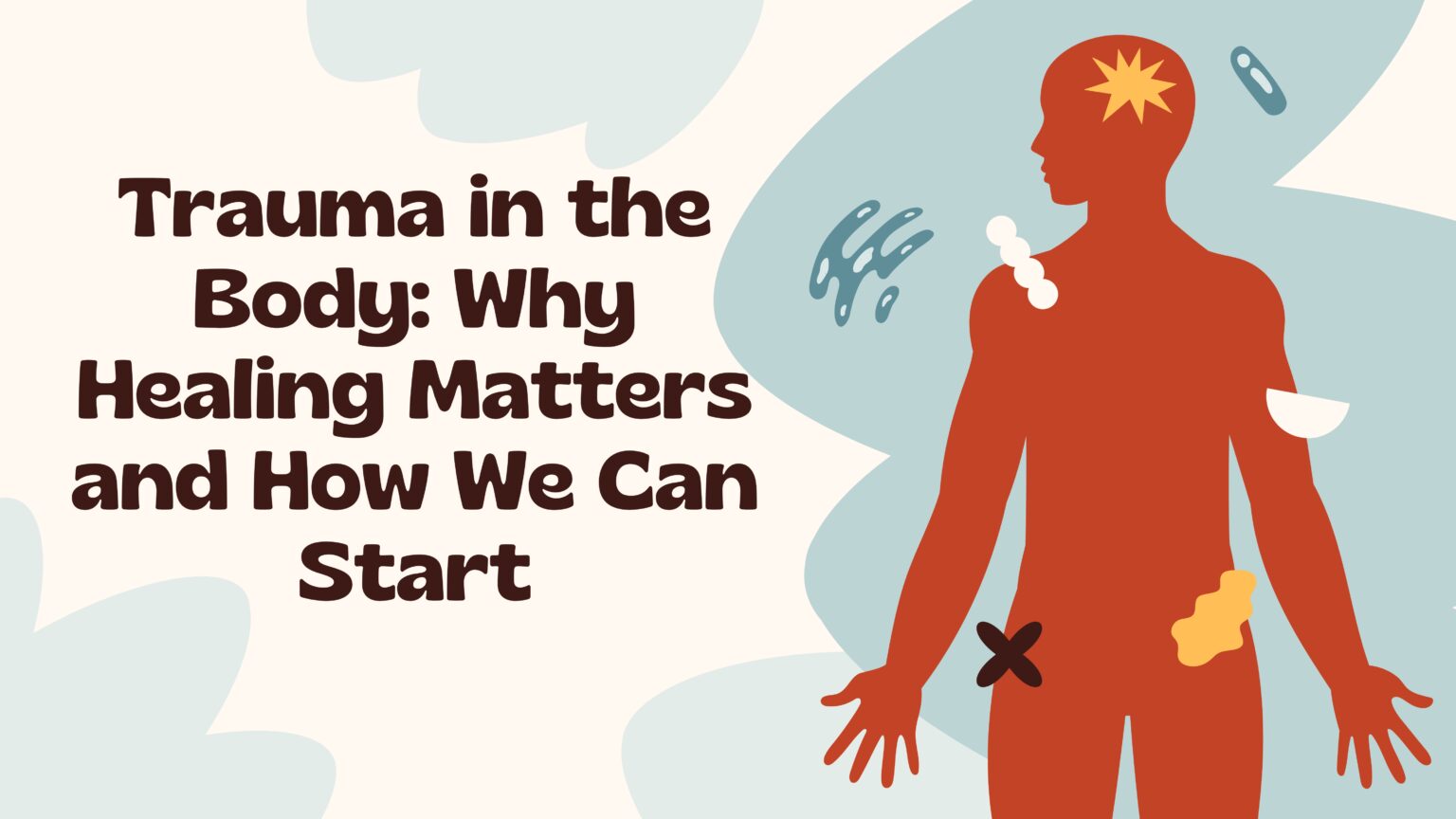 Trauma in the Body: Why Healing Matters and How We Can Start - MindCircuit